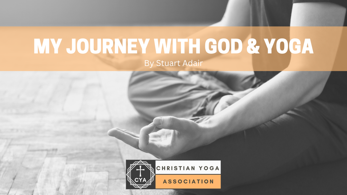 My Journey with God and Yoga - Christian Yoga Association